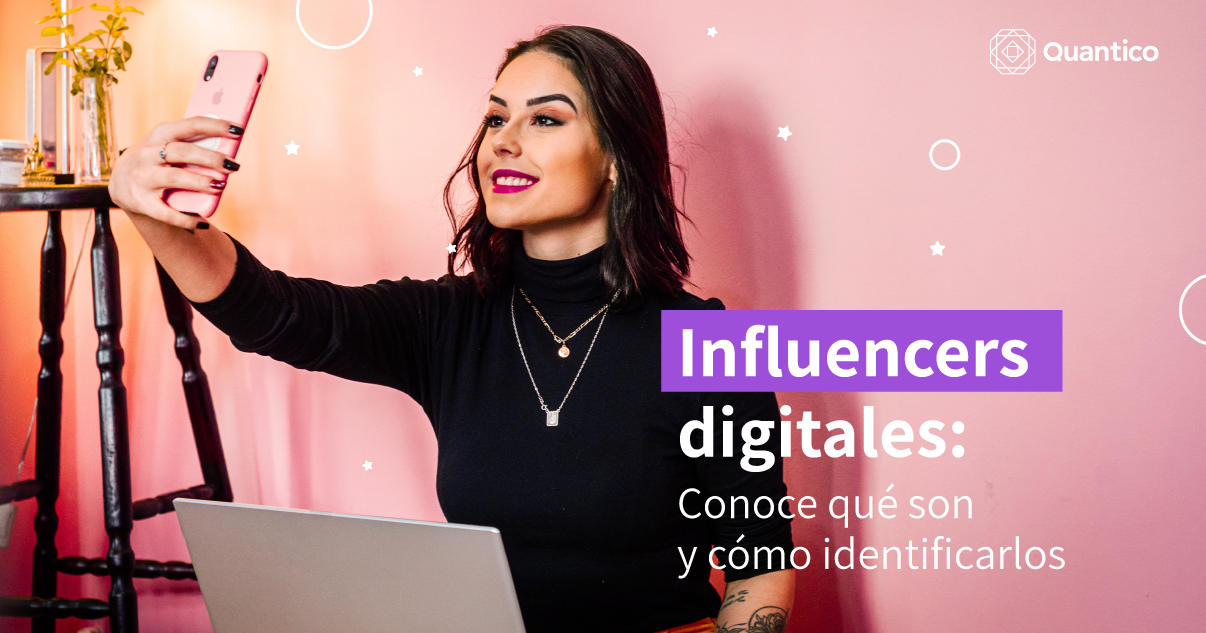 Influencers digitales: Conoce qué son y cómo identificarlos